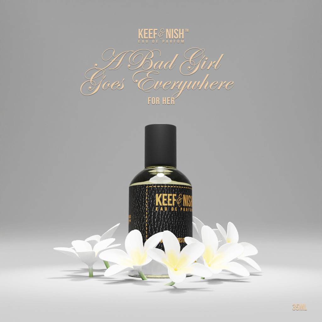 A Bad Girl Goes Everywhere – Keef & Nish™